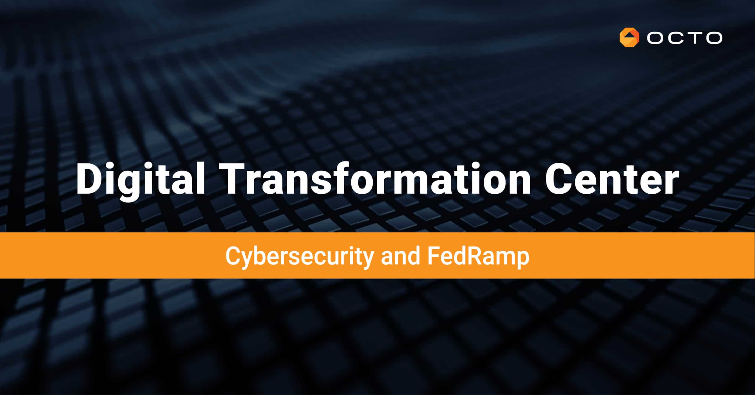 Digital Transformation Center Security FedRAMP - Innovative solutions ...